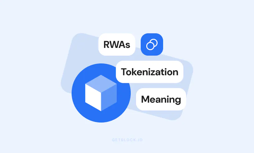 What is RWAs Tokenization? Top Cryptos, Basics, Prospects | GetBlock.io