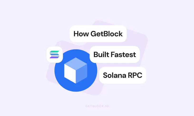 How We Built the Fastest Solana RPC Nodes | GetBlock.io