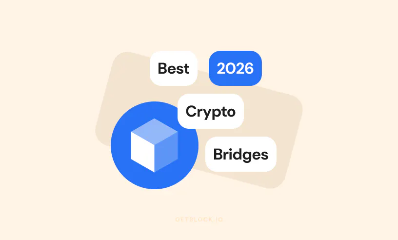 Best Crypto Bridges 2026: Tested & Compared | GetBlock.io