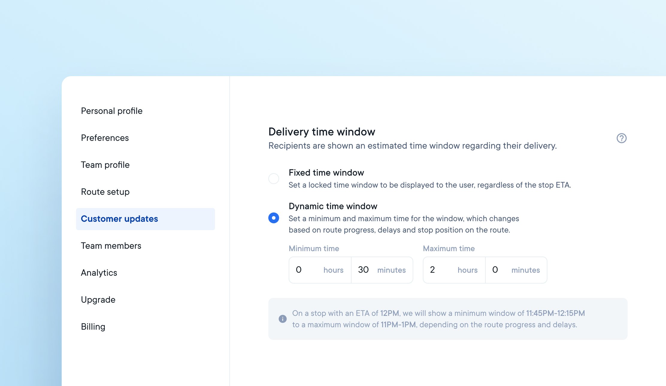 Set dynamic or fixed delivery windows for the most accurate ETA Set dynamic or fixed delivery windows for the most accurate ETA