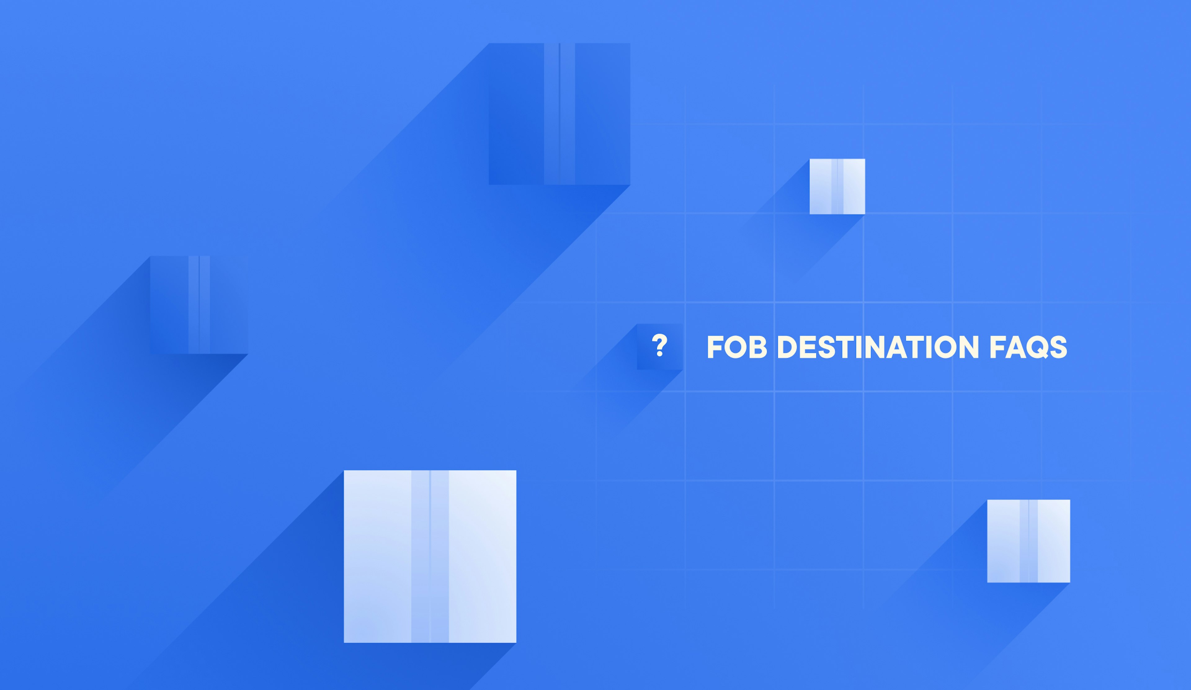 What Is FOB Destination? Everything You Need to Know