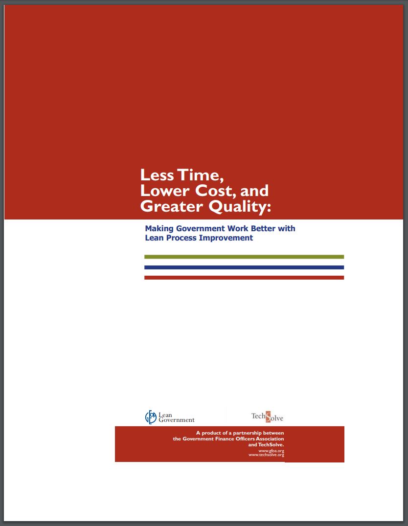Less Time, Lower Cost, and Greater Quality: Making Government Work ...
