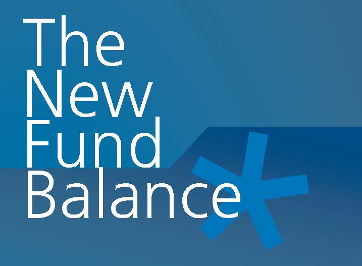 What Everyone Needs to Know About the New Fund Balance