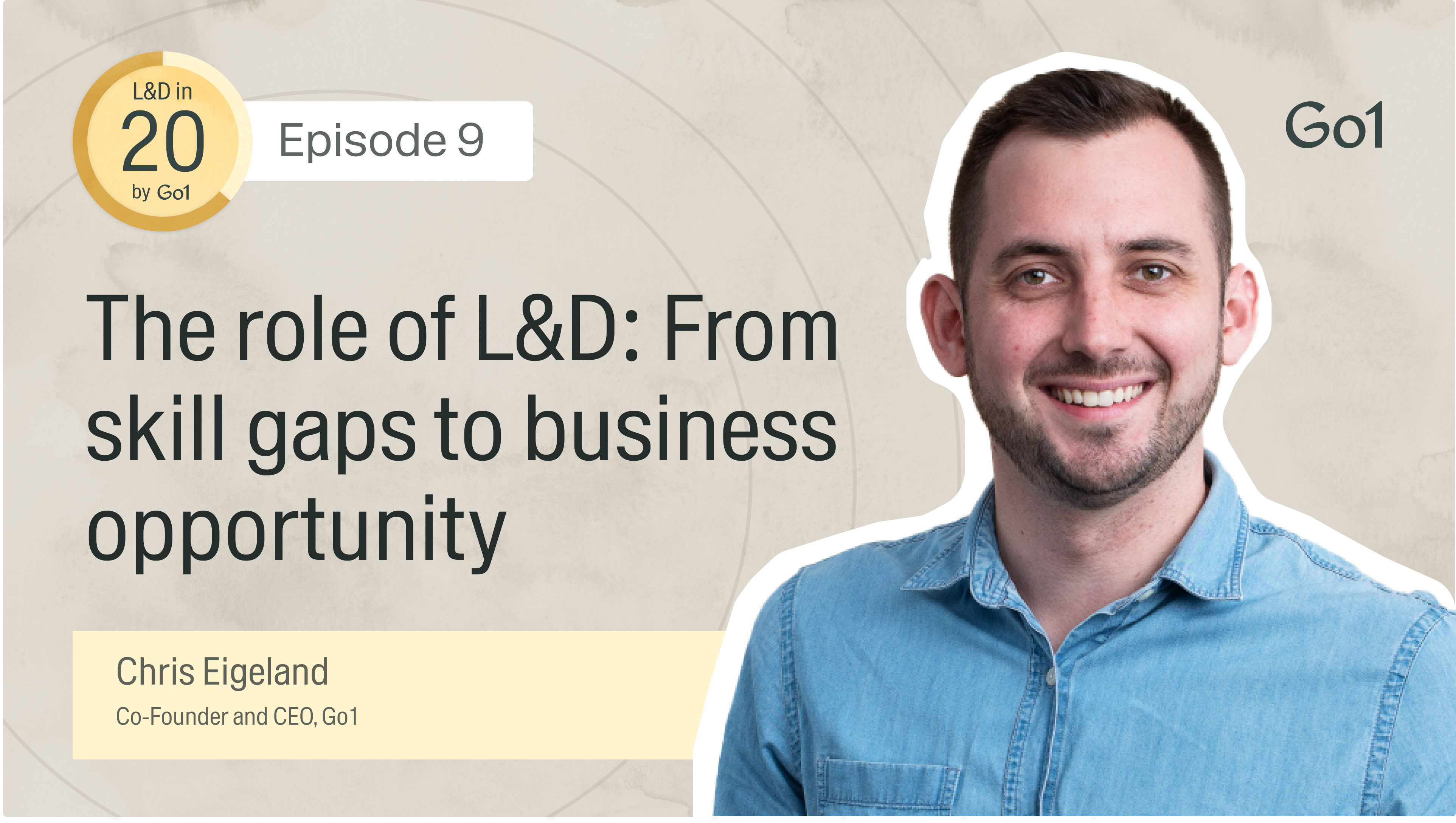 The role of L&D: From skill gaps to business opportunity with Chris Eigeland, Co-Founder and CEO ...