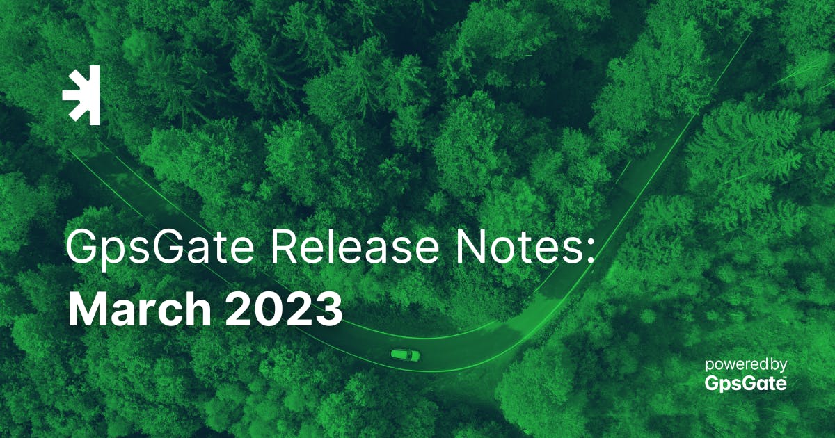 GpsGate March 2023 Release - GpsGate