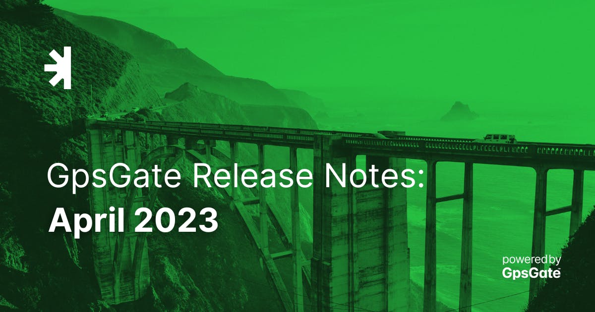 GpsGate April 2023 Release - GpsGate