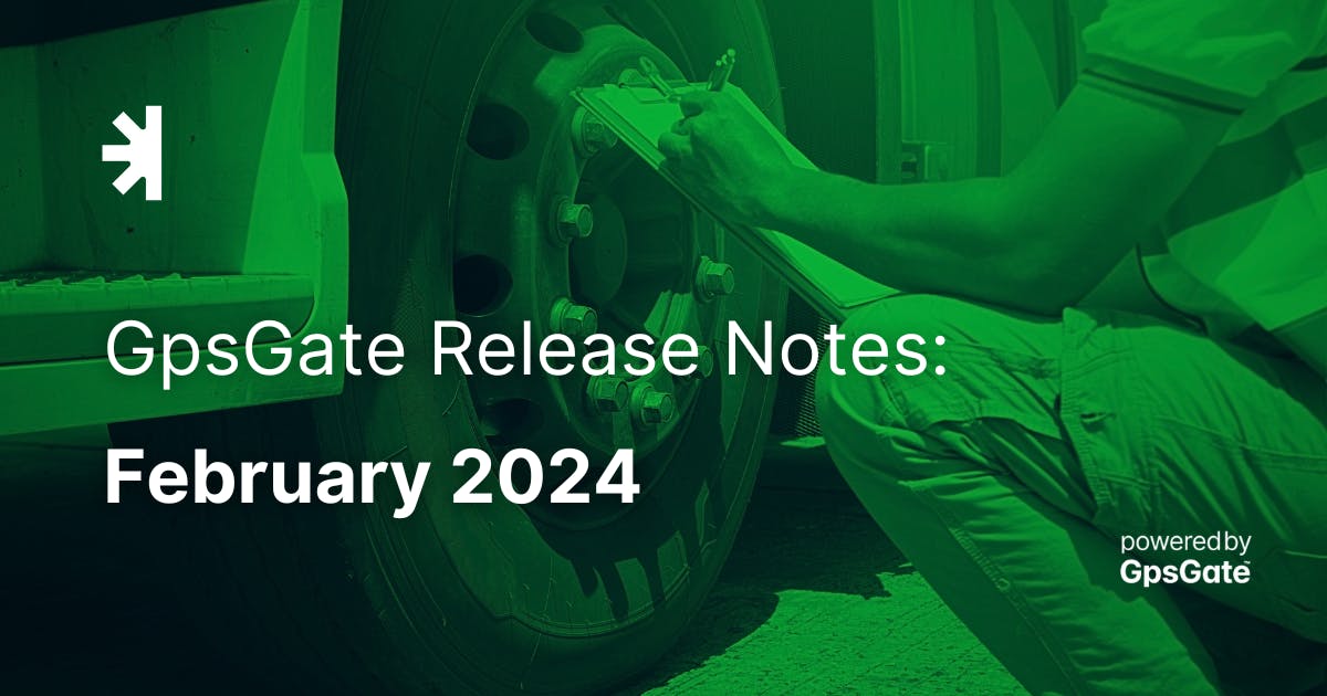 GpsGate February 2024 Release - GpsGate