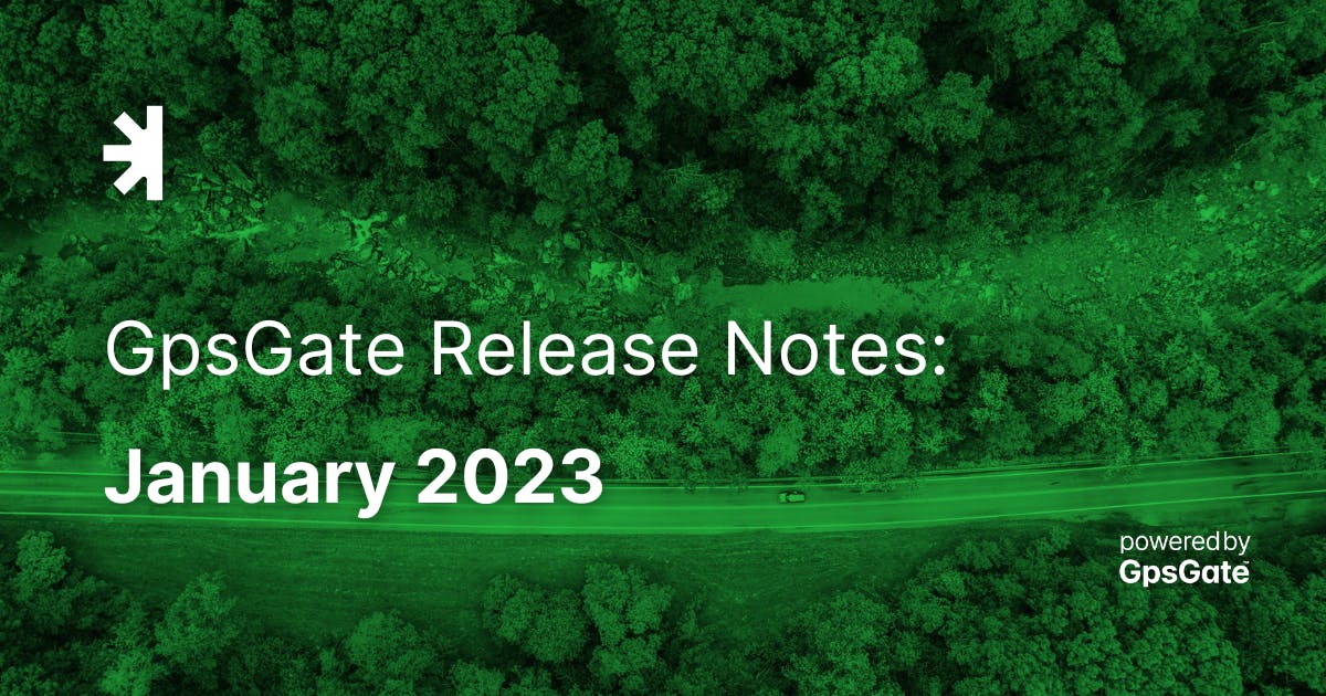 GpsGate January 2023 Release - GpsGate