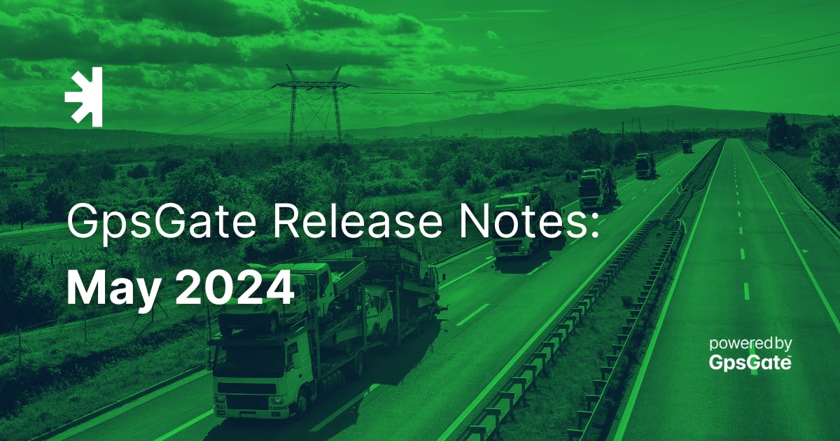 GpsGate May 2024 Release - GpsGate