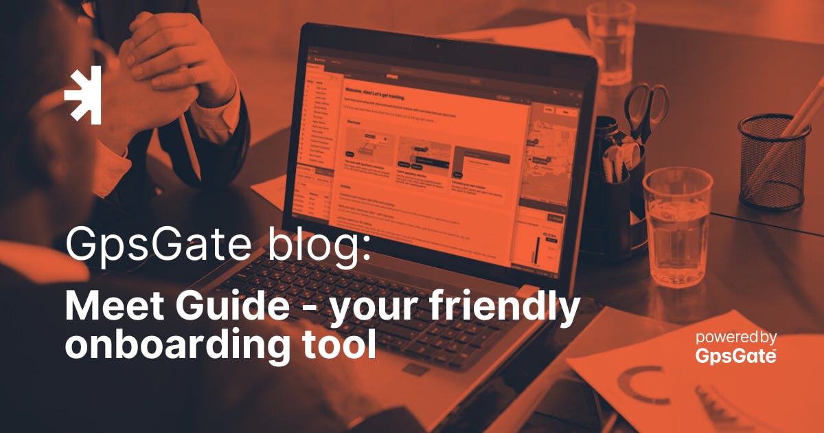 Introducing Guide: your friendly onboarding tool - GpsGate