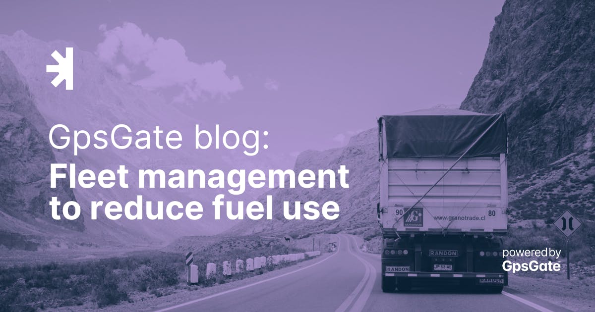 Fleet management to reduce fuel use - GpsGate