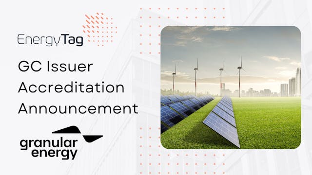 Granular Energy expands EnergyTag accreditation to global coverage