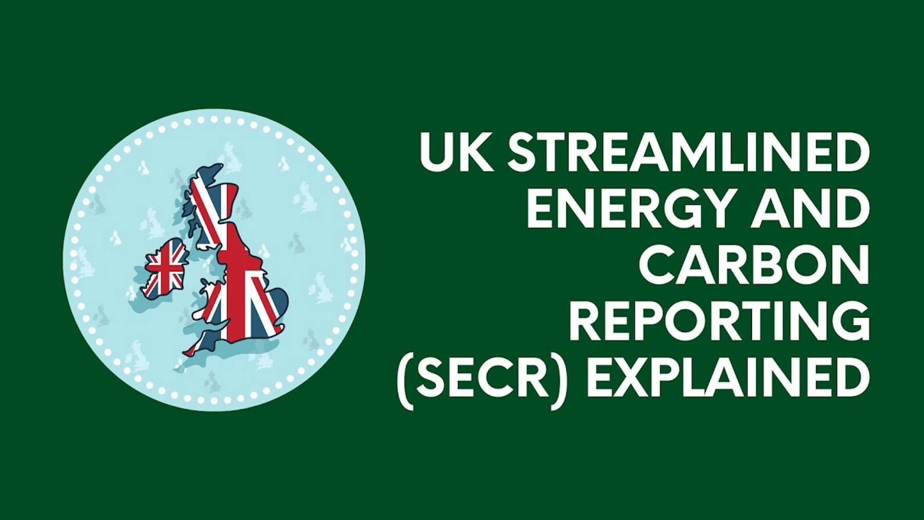Our Guide to Streamlined Energy and Carbon Reporting (SECR)
