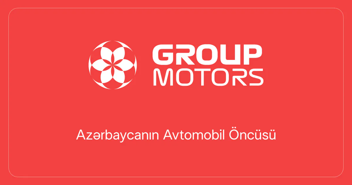 Group Motors - Hər ailənin avtomobili olacaq