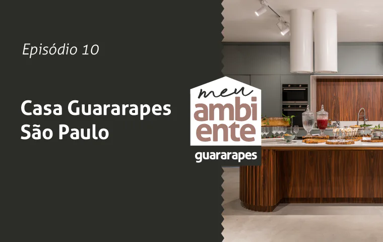 Tour pela Casa Guararapes São Paulo | Meu Ambiente Guararapes | Episódio 10