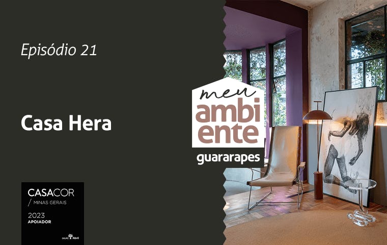 Tour pela Casa Hera CASACOR Minas | Meu Ambiente Guararapes