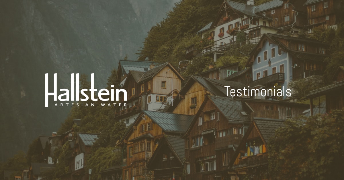 Testimonials - Hallstein Water