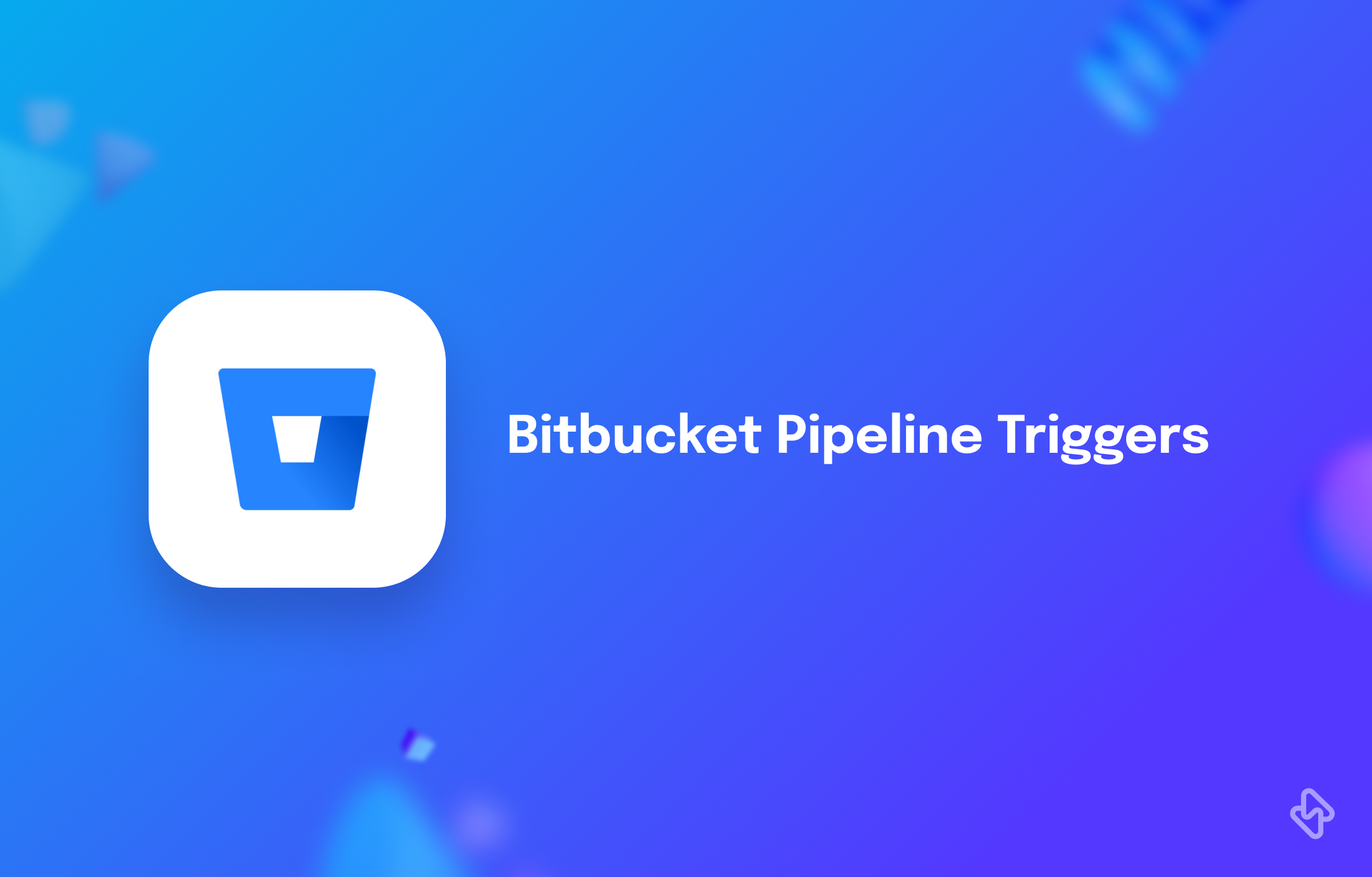 Triggers in Bitbucket Pipeline Simplified - Hatica
