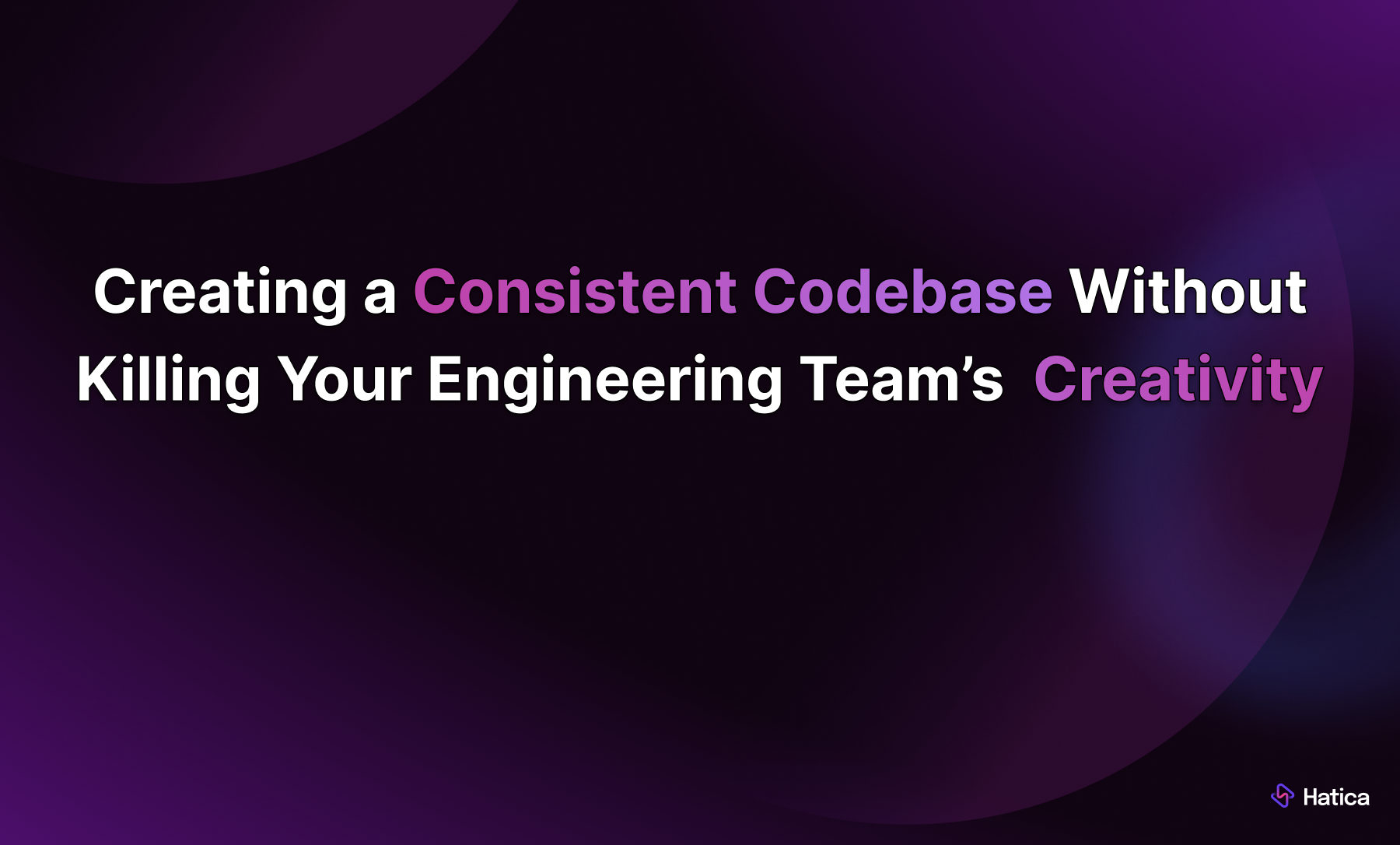 How to Achieve Code Consistency Across Engineering Teams? - Hatica