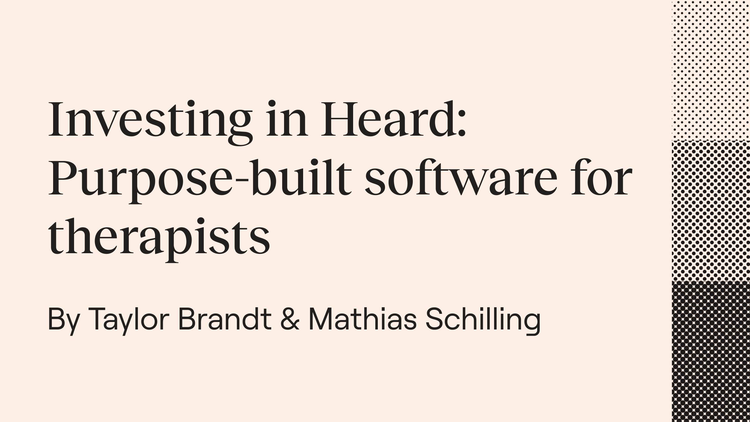 Investing in Heard: Purpose-Built Software for Therapists | Headline