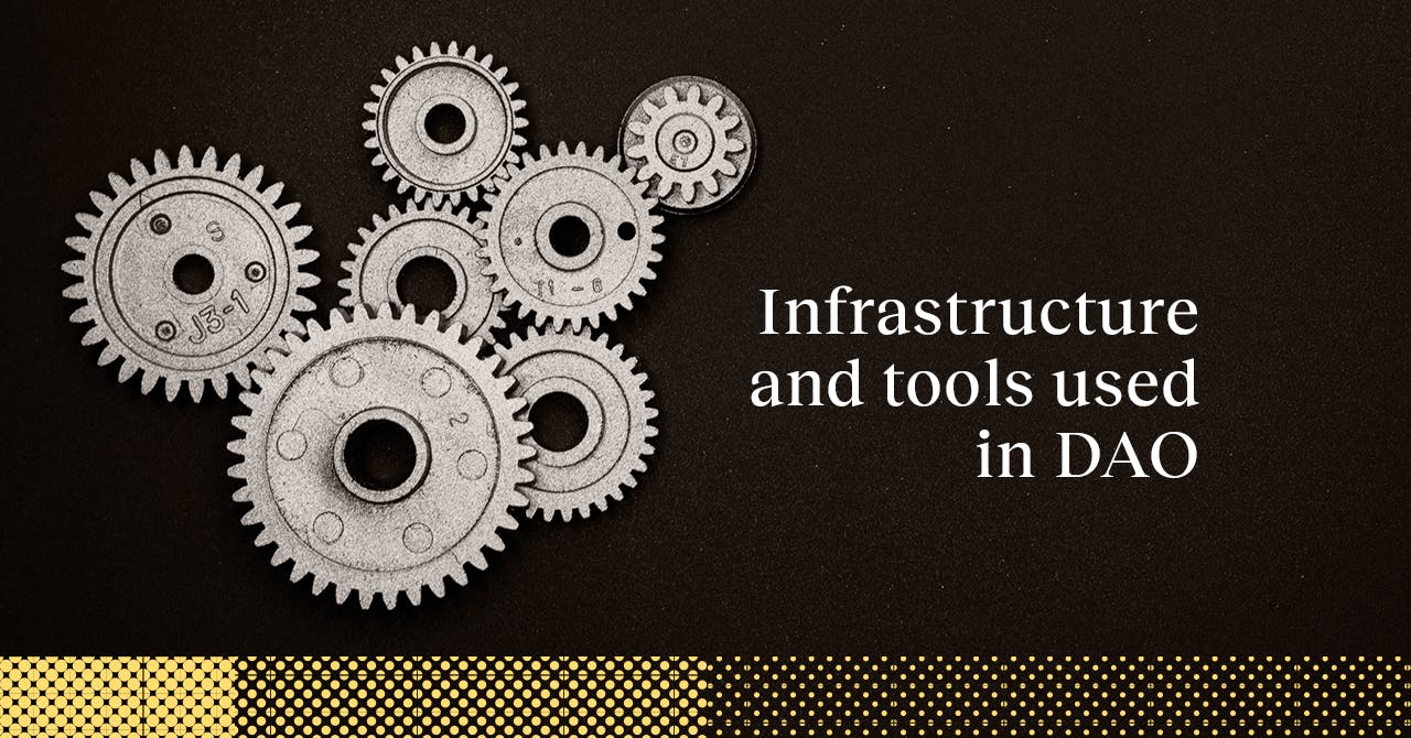 All About DAO (Part V): DAO Infrastructure and Tools | Headline