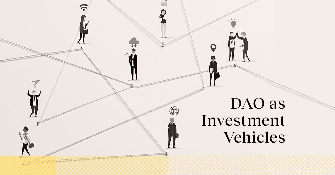 All About DAO (Part II): DAO as Investment Vehicles | Headline
