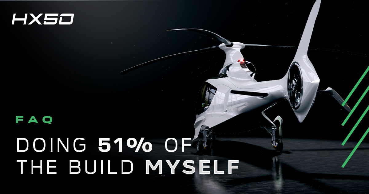 Advantages of doing 51% of the HX50 build - HILL HELICOPTERS