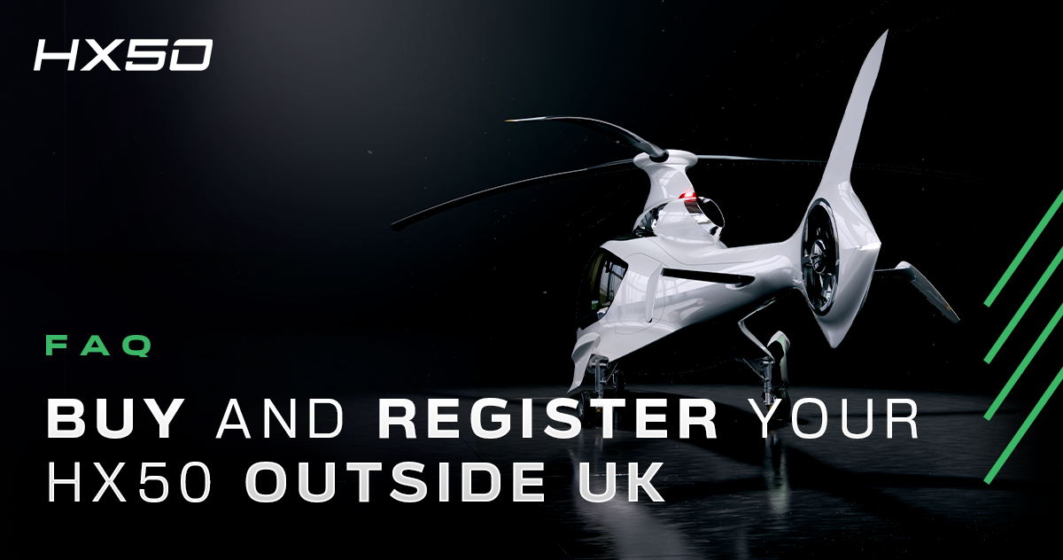Buying and Registering the HX50 outside the UK - HILL HELICOPTERS