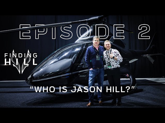 Finding Hill Episode 2 | Who is Jason Hill? - HILL HELICOPTERS