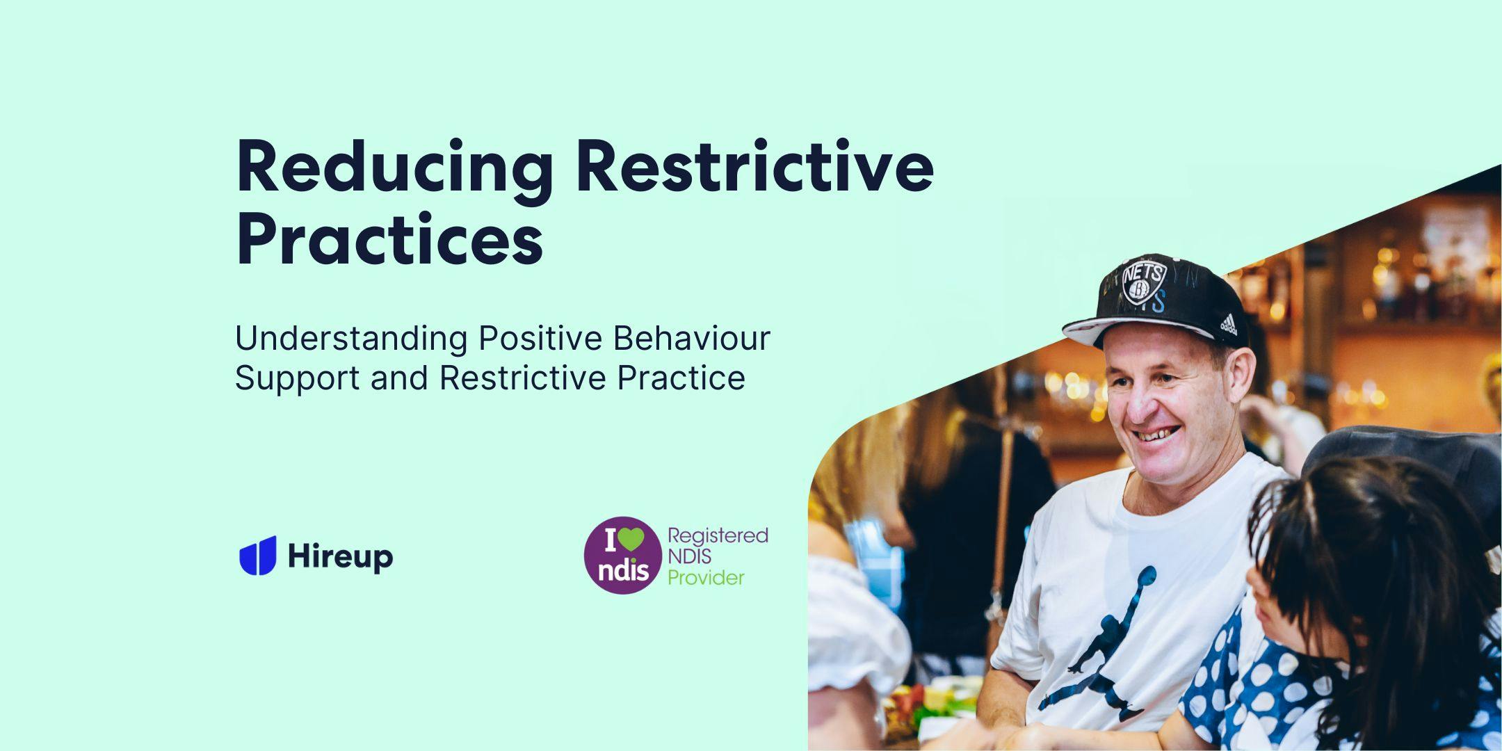 Introduction to Reducing Restrictive Practices - webinar | Hireup