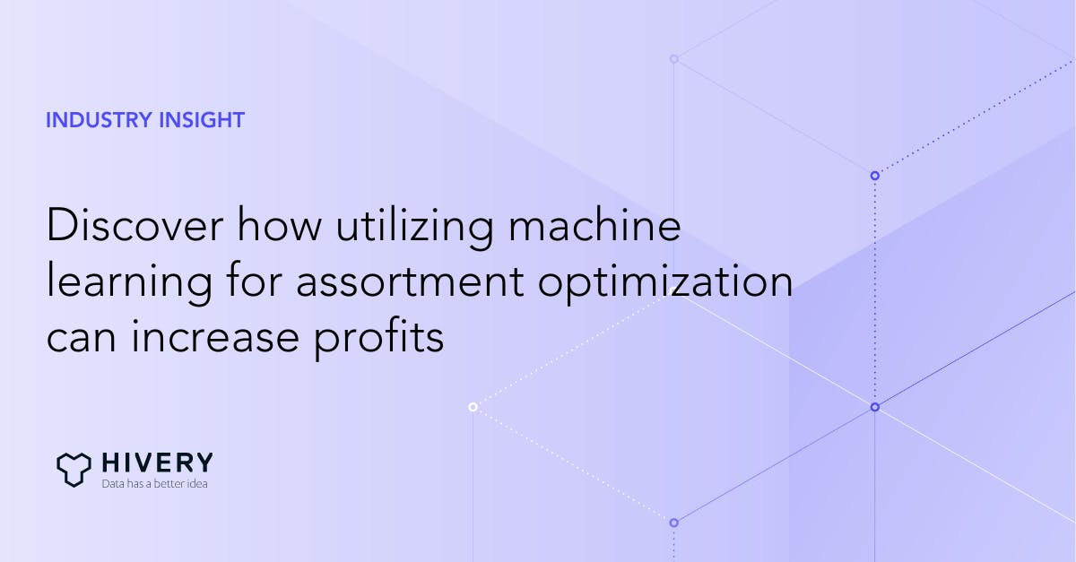 How Machine Learning Assortment Optimization Maximizes Profits | HIVERY