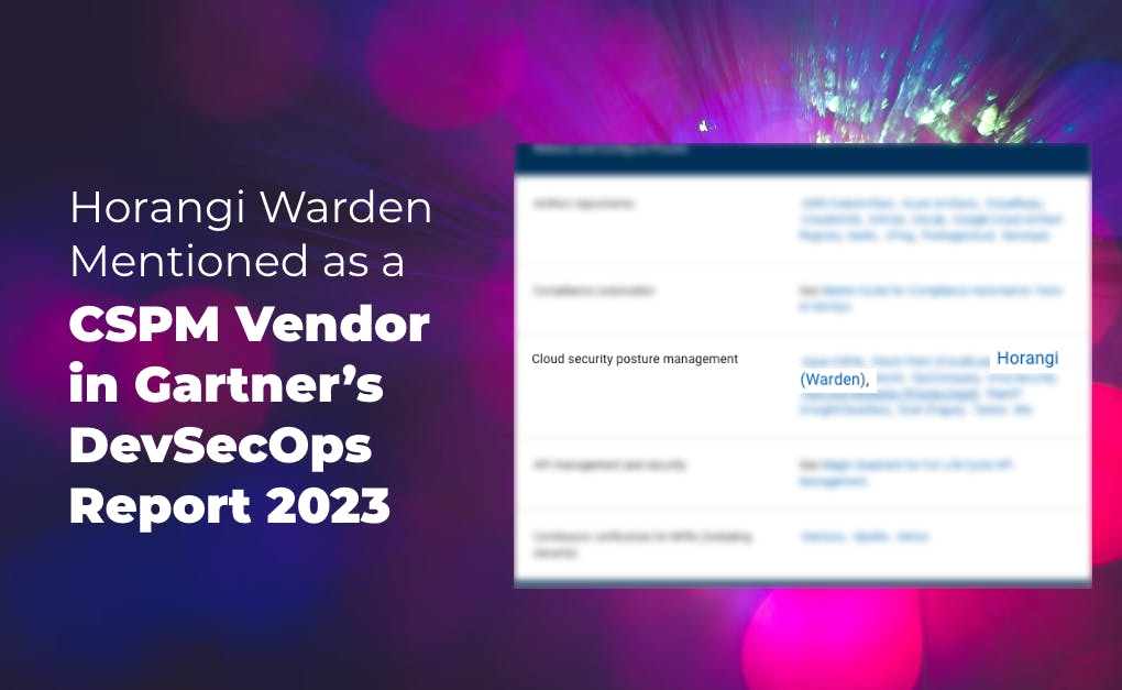 Horangi Warden Cspm Vendor In Gartner Report 2023
