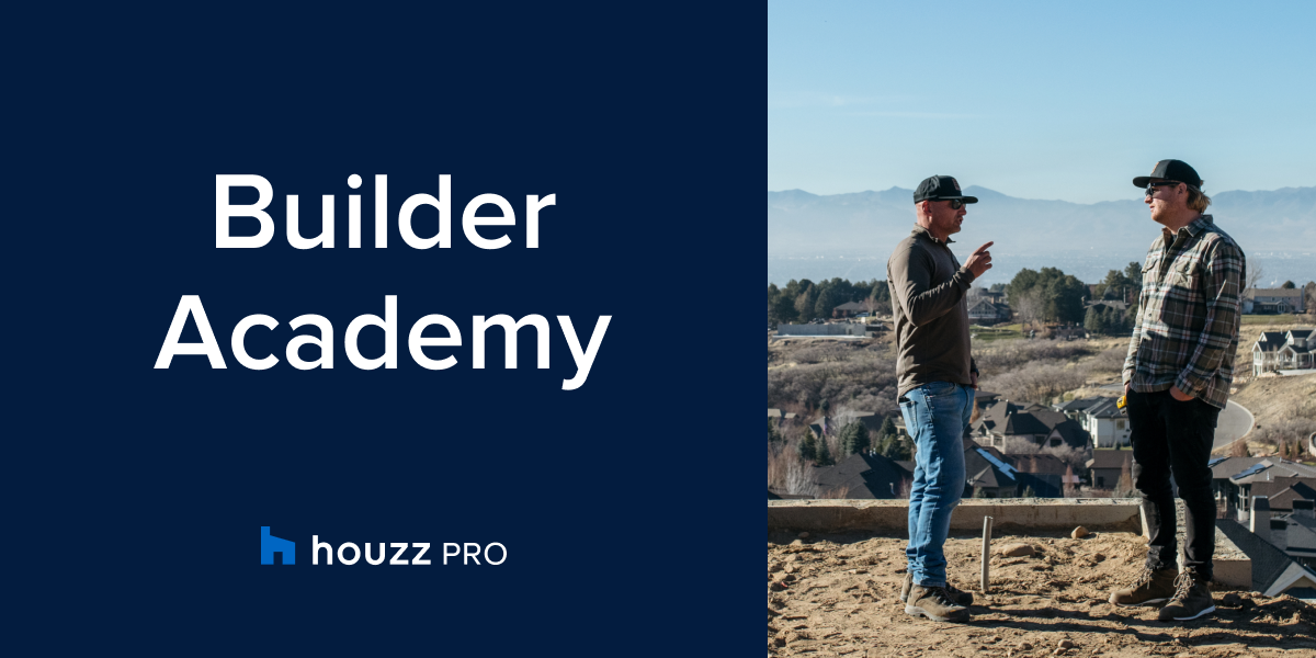 Houzz Pro Build Academy | Houzz Pro