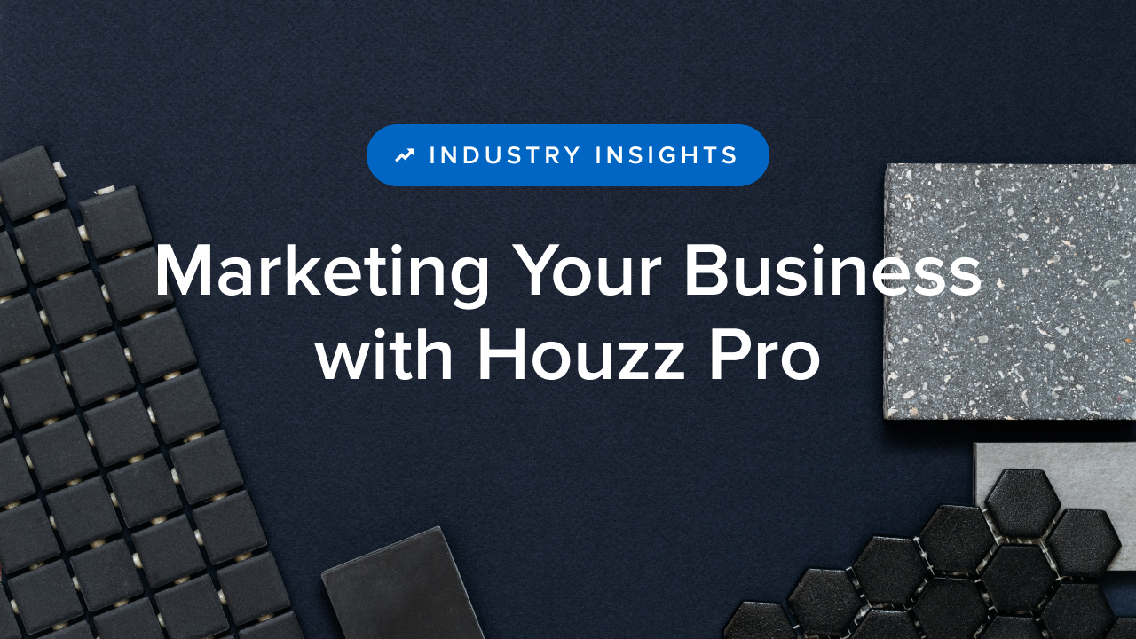 Marketing Your Business with Houzz Pro