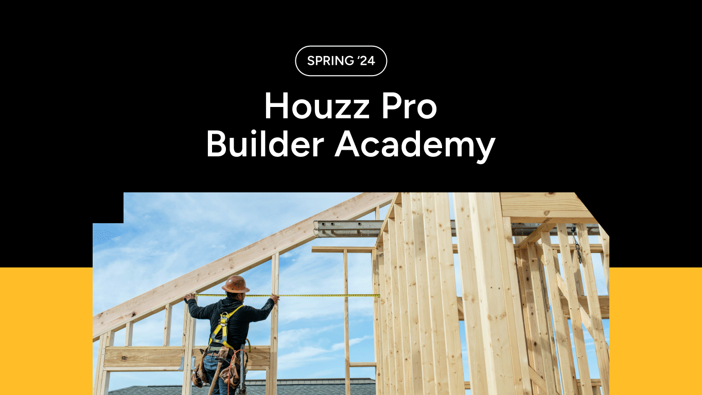 Houzz Pro Spring 2024 Builder Academy