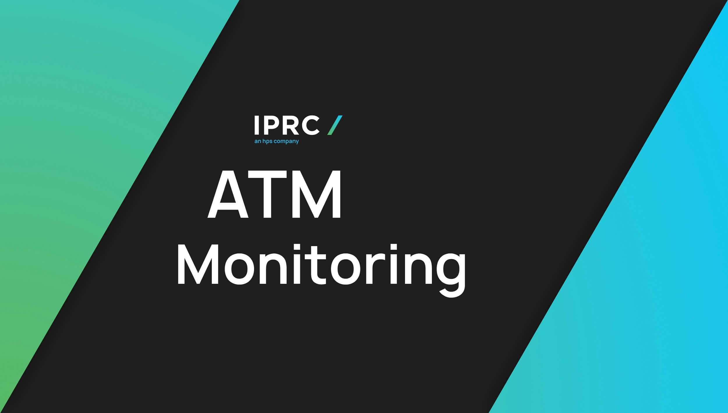ATM Monitoring Solution | IPRC ATM Monitoring Solution | IPRC