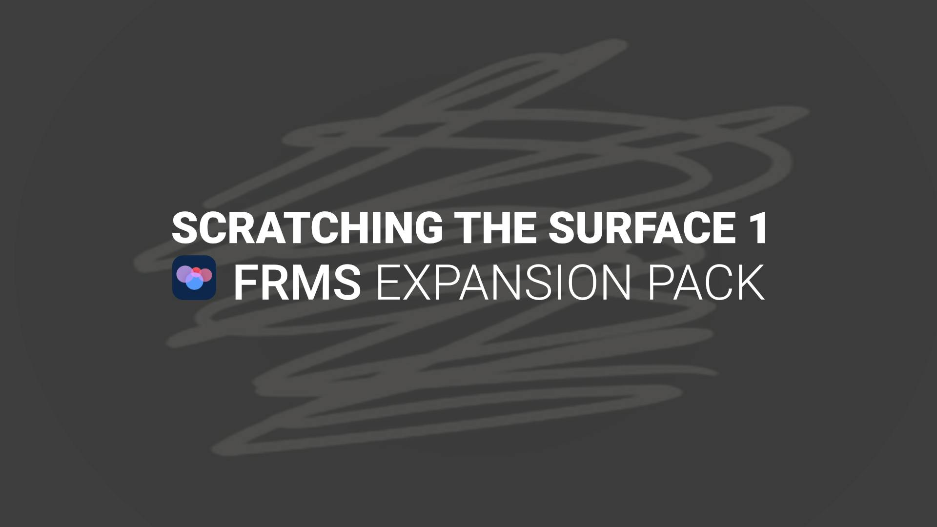 New FRMS Expansion Pack - 'Scratching The Surface 1' | Imaginando