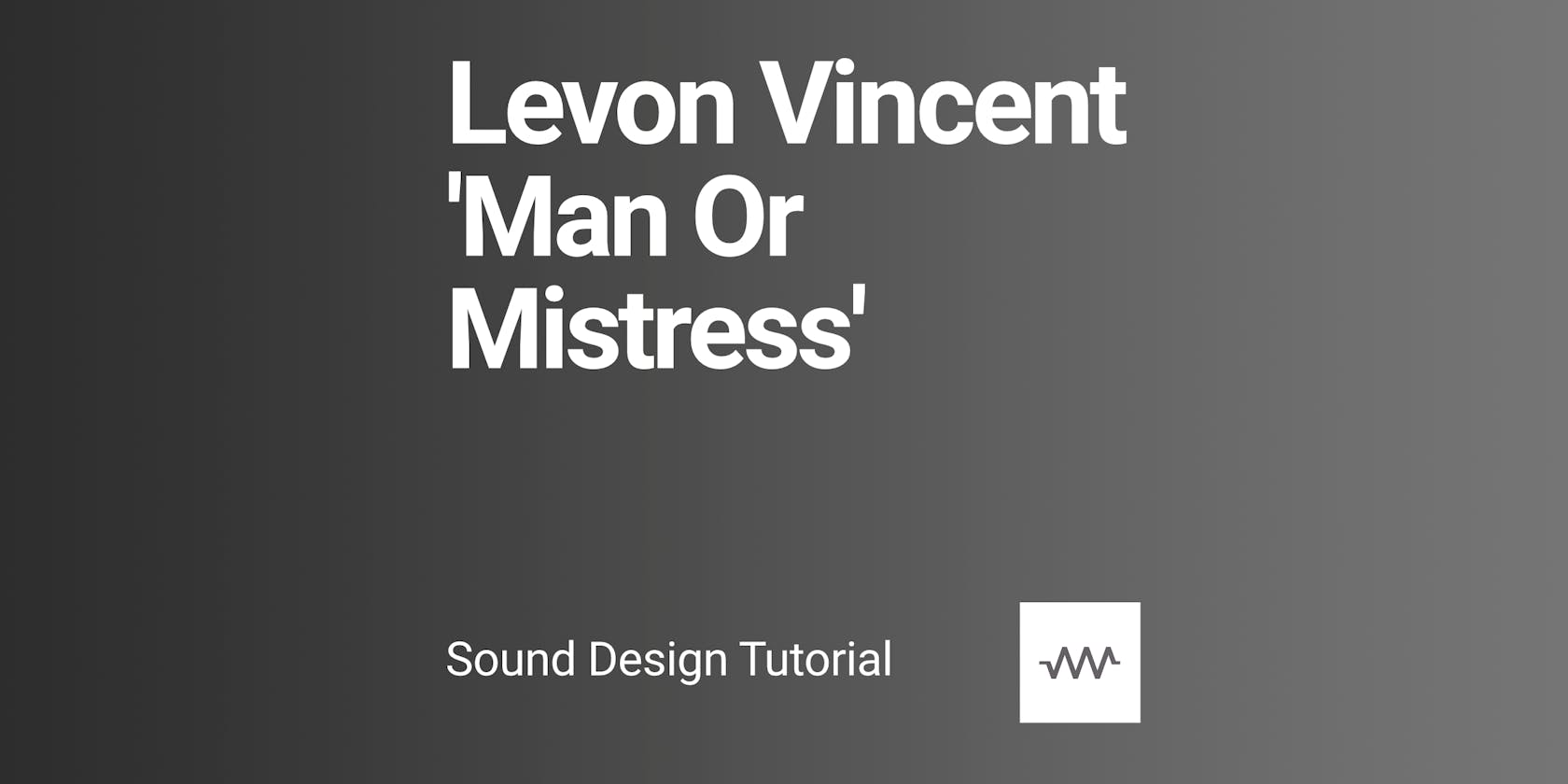How to make some sounds from Levon Vincent 'Man Or Mistress' in DRC | Imaginando