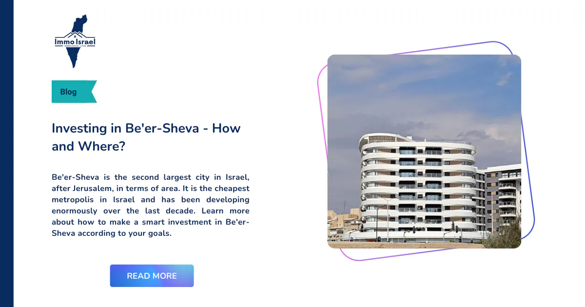 Investing in Be'er-Sheva - How and Where? | Blog Post | Immo Israel