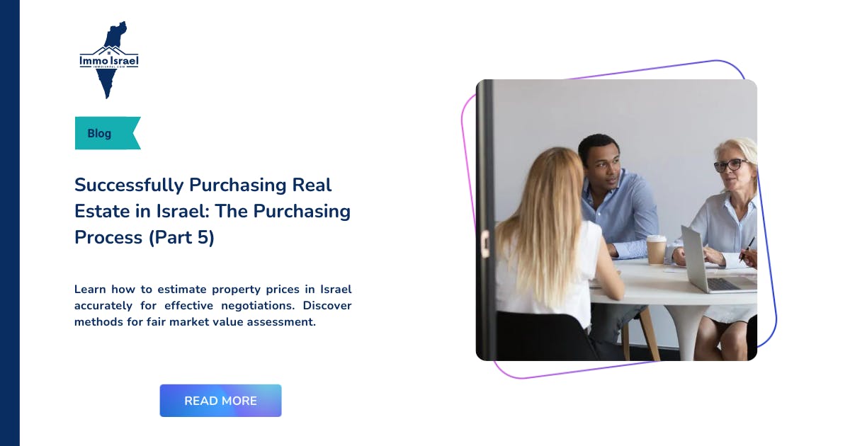 Successfully Purchasing Real Estate in Israel: The Purchasing Process