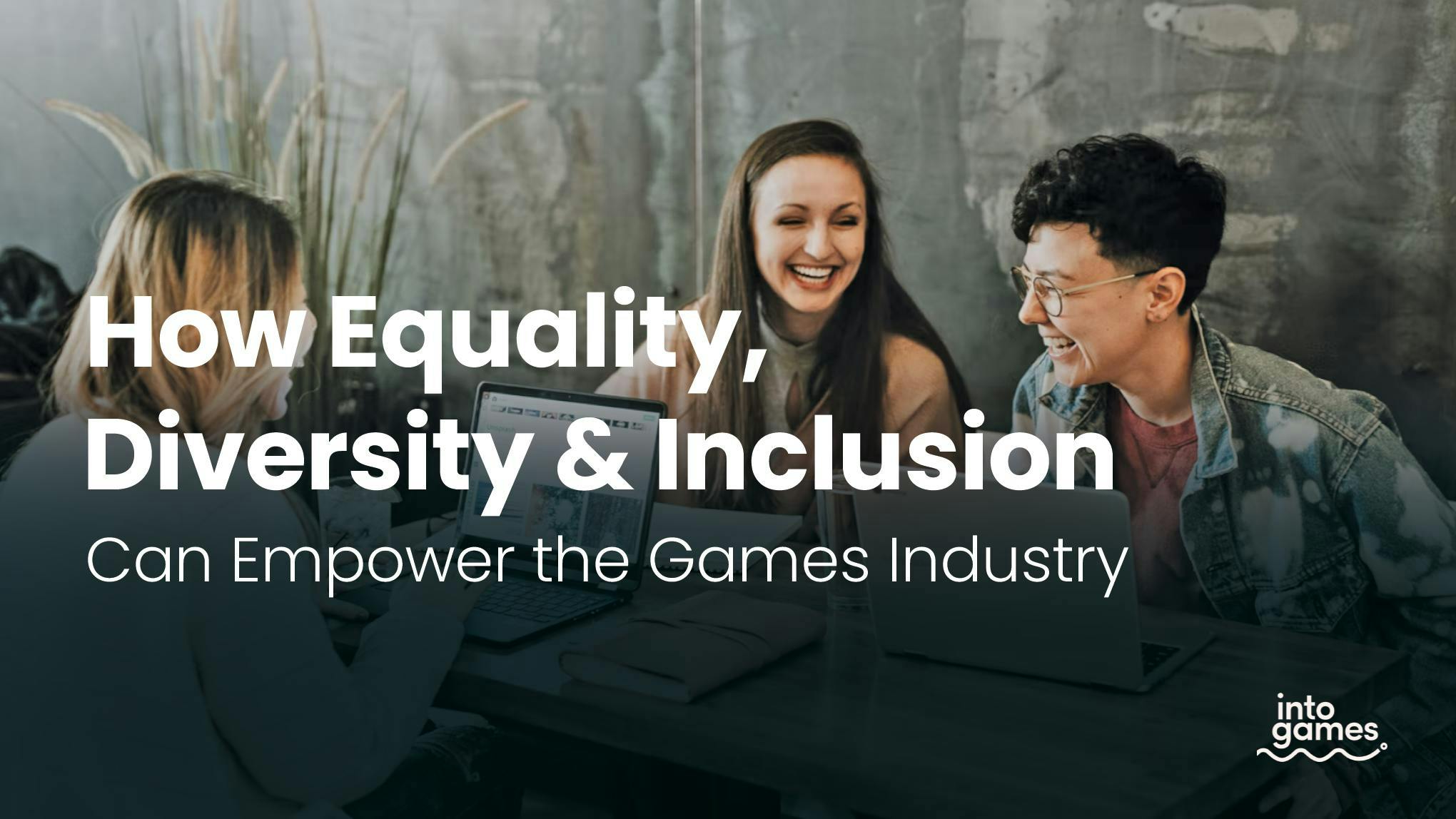 How EDI Can Empower the Games Industry | Into Games