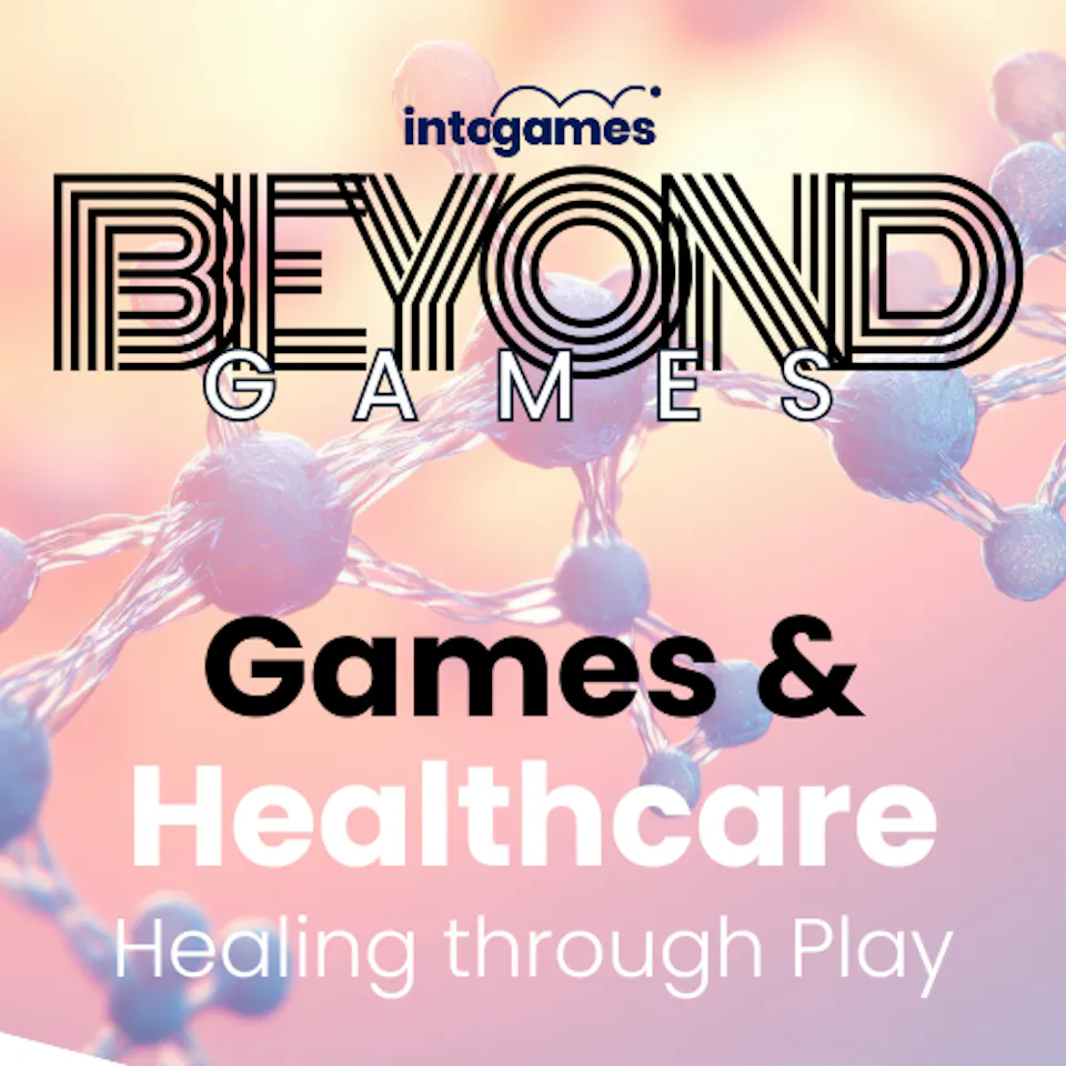 Beyond Games: Games & Healthcare | Into Games