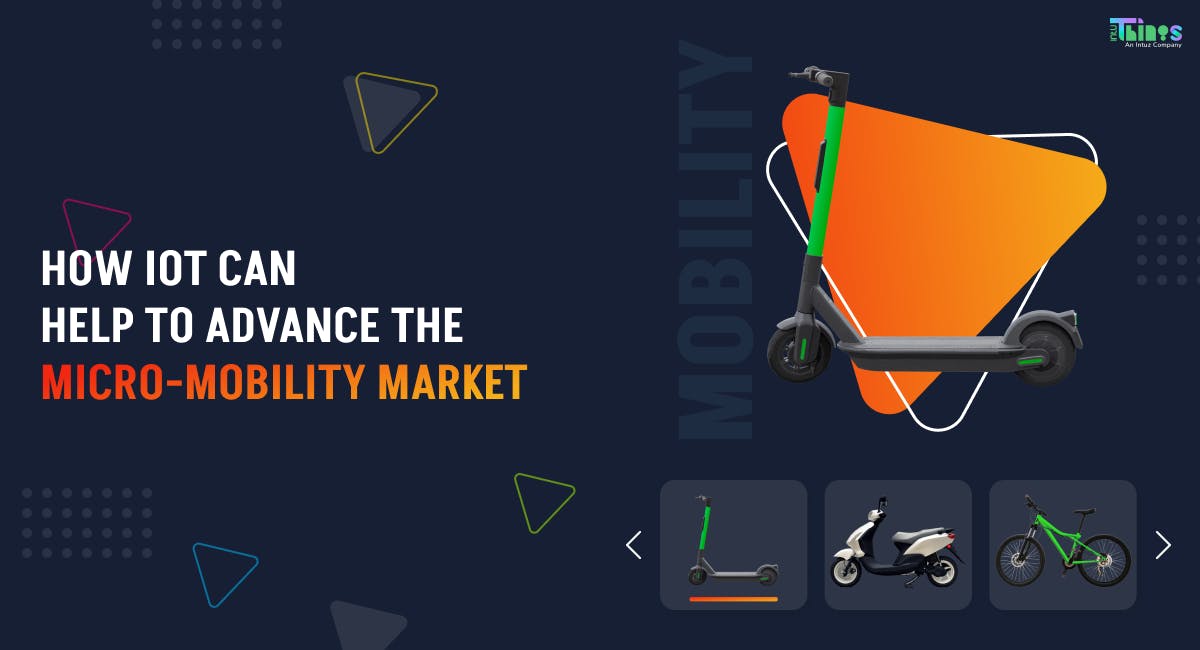How IoT Can Help To Advance The Micro-Mobility Market - Intuthings