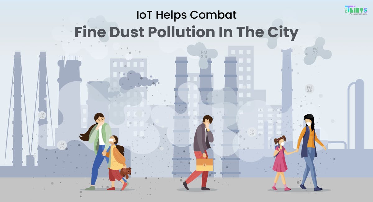 IoT Helps Combat Fine Dust Pollution In The City