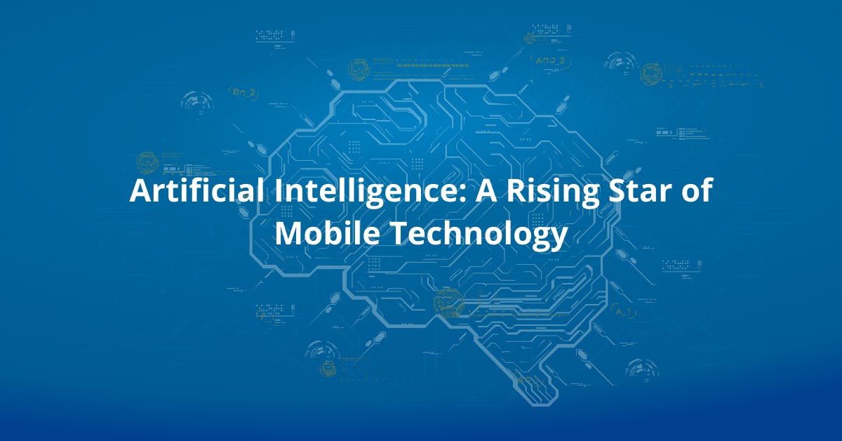 How has Artificial Intelligence evolved in Mobile Applications?