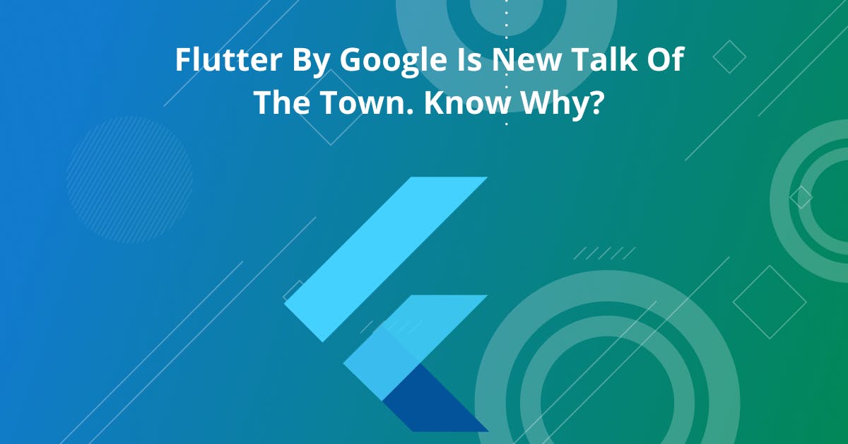 Google's Flutter: Everything You Should Know About