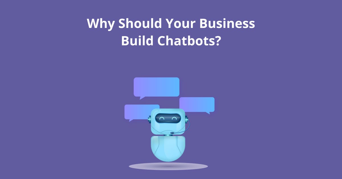Why Businesses Need Chatbots | The Benefits of Automated Communication
