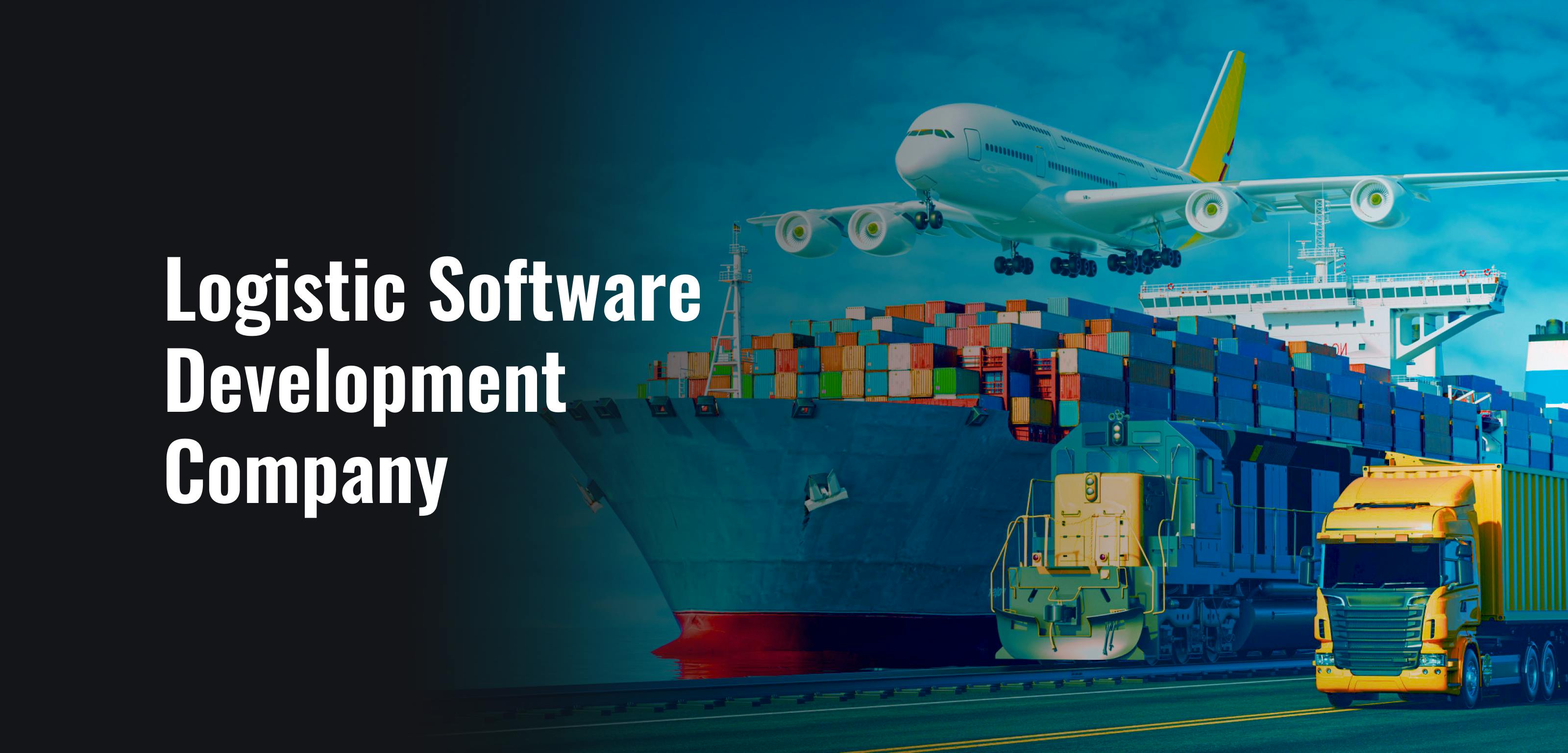 Best Custom Logistics Software Development Company