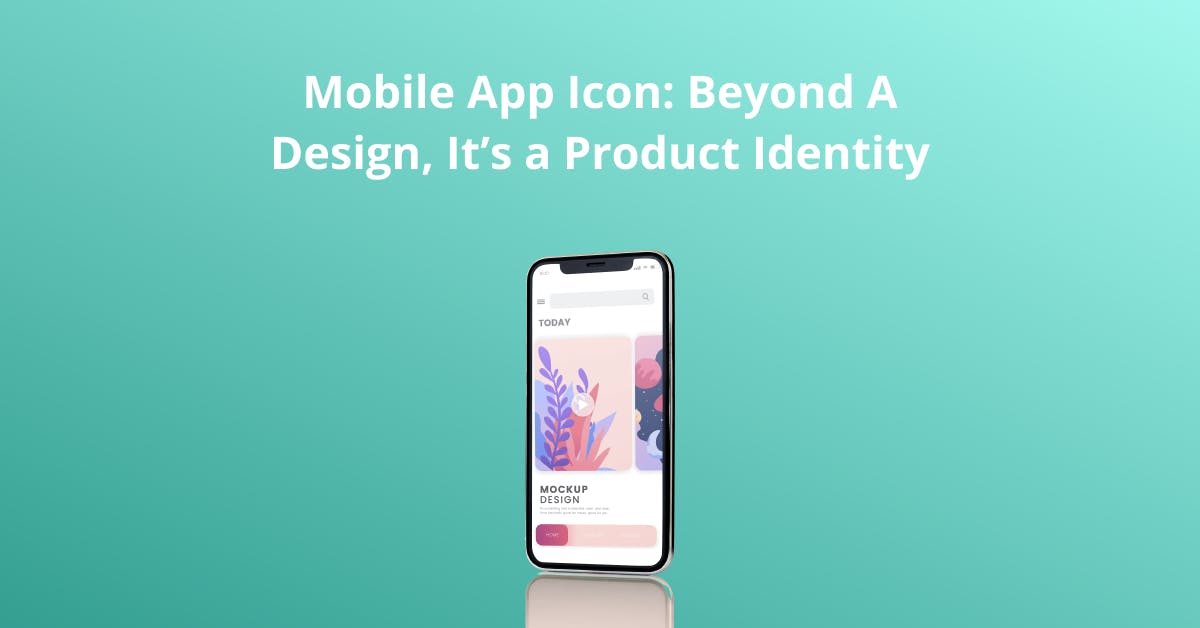 Mobile App Icon: Beyond A Design, It’s A Product Identity for a business