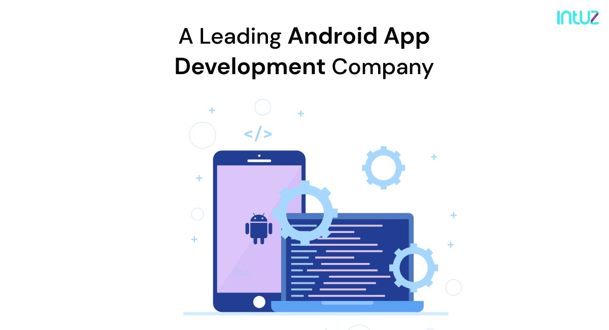 Expert Android App Development Company | Intuz